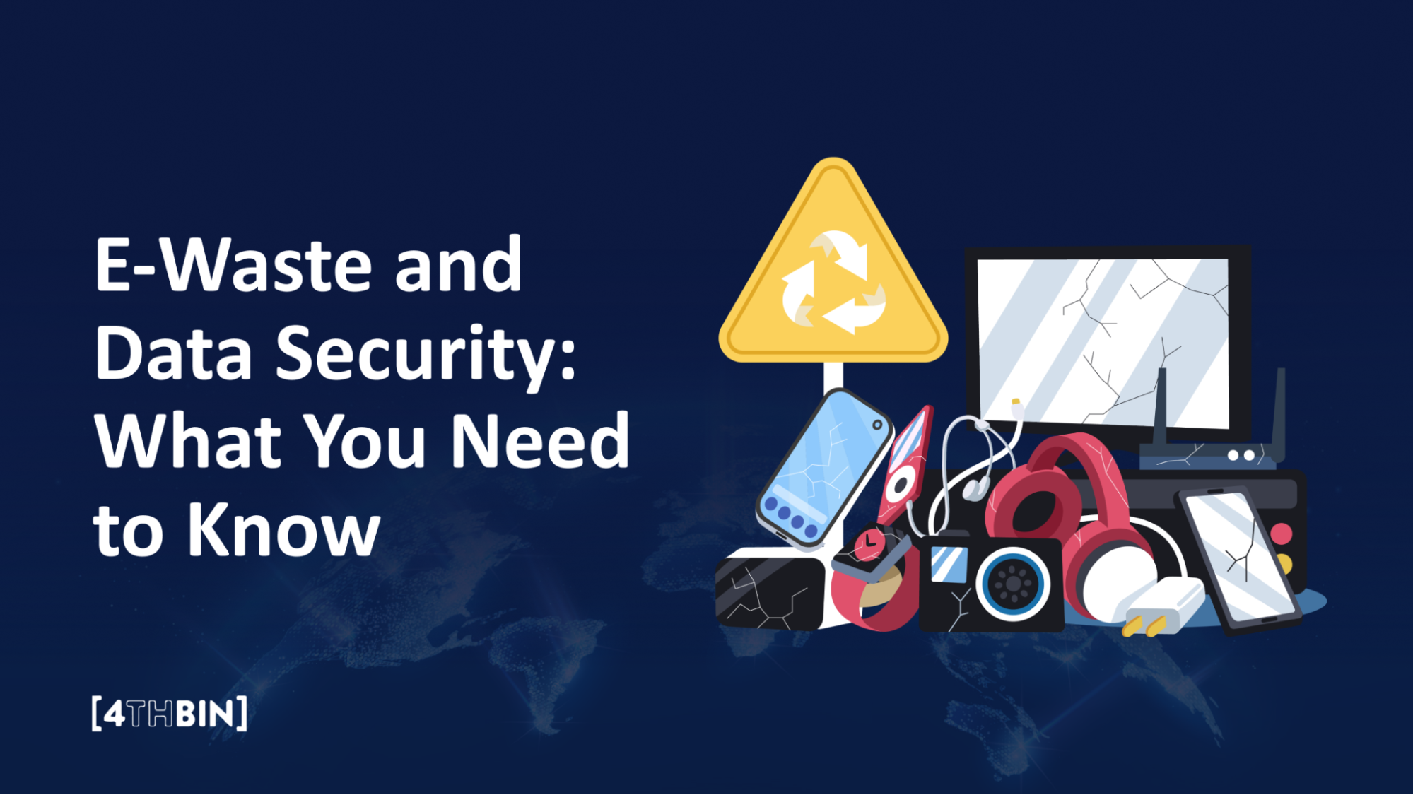 E-Waste and Data Security: What You Need to Know | 4THBIN